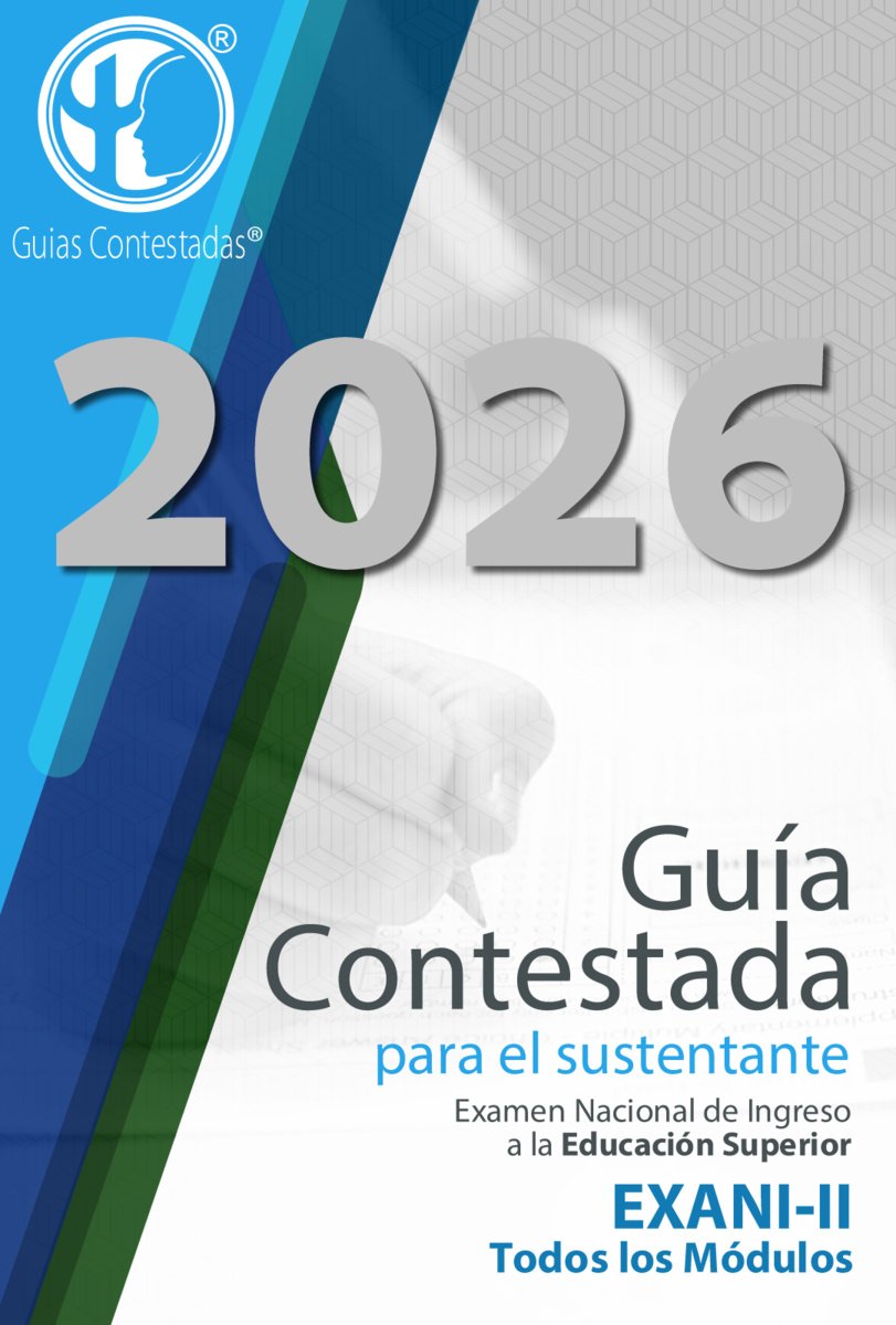 Guía Ceneval Exani II Todos los Módulos Contestada 2026
